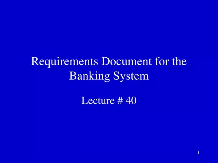 PPT - Requirements Document for the Banking System PowerPoint ...