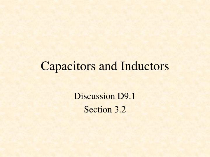 PPT - Capacitors and Inductors PowerPoint Presentation, free download - ID:269520