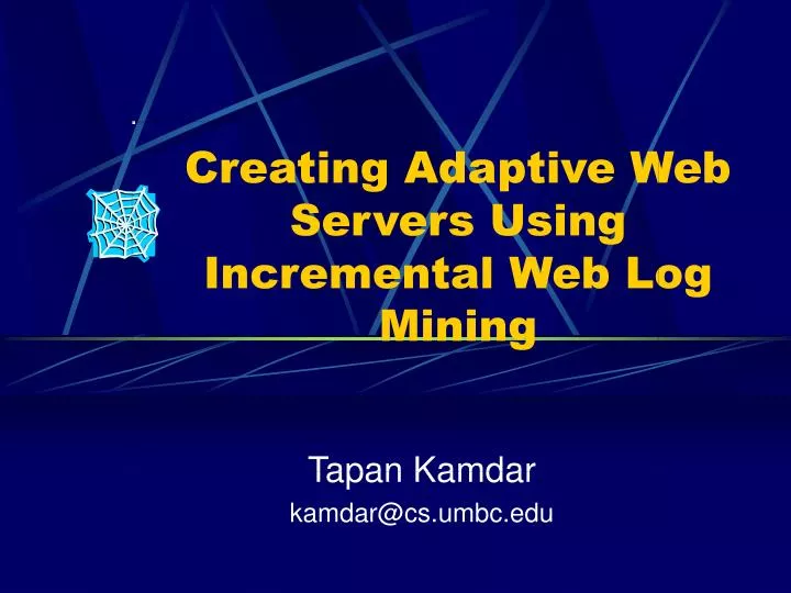 PPT - Creating Adaptive Web Servers Using Incremental Web Log Mining PowerPoint Presentation ...
