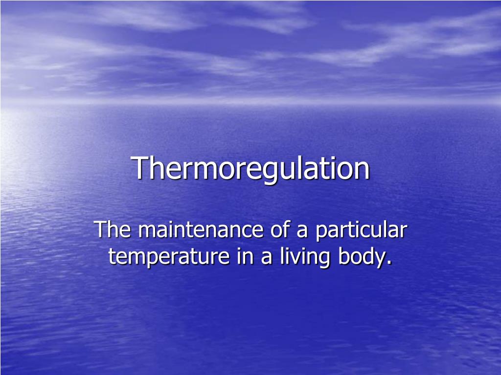 Ppt Thermoregulation Powerpoint Presentation Id 269735