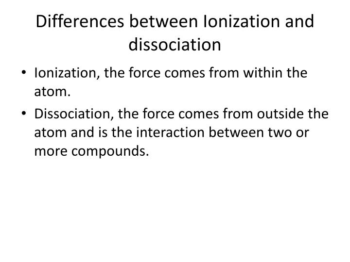 PPT - Ionization versus Dissociation PowerPoint Presentation - ID:269968
