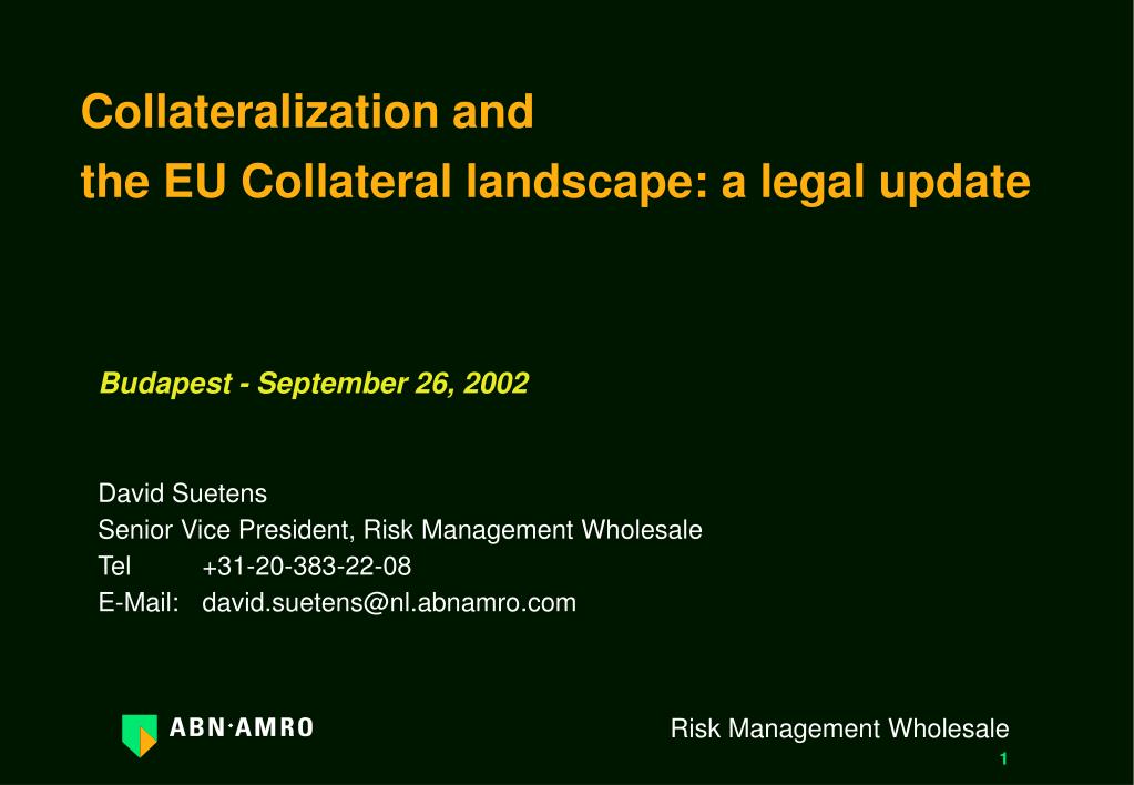 PPT - Collateralization and the EU Collateral landscape: a legal update ...