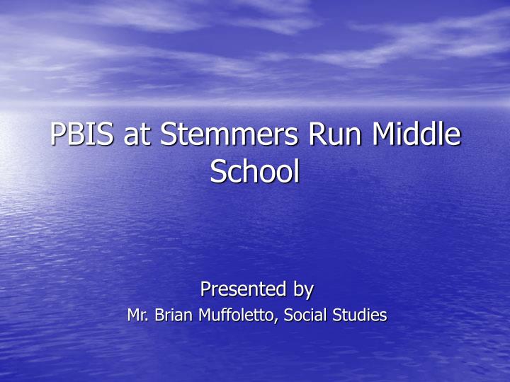 PPT - PBIS at Stemmers Run Middle School PowerPoint Presentation, free ...