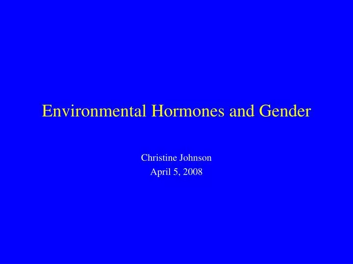 PPT - Environmental Hormones and Gender PowerPoint Presentation, free ...
