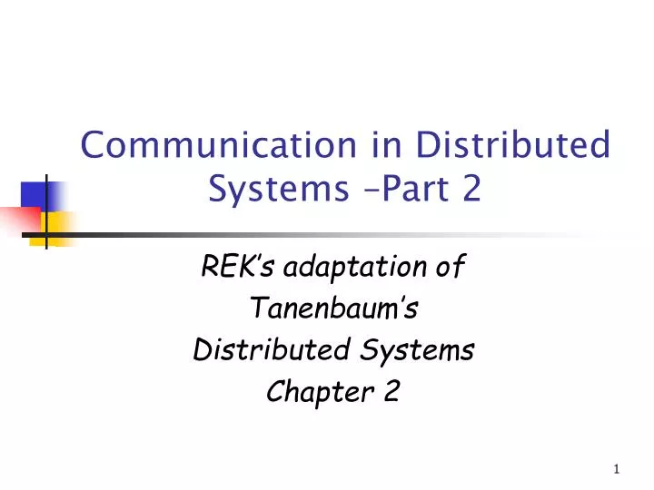 PPT - Communication in Distributed Systems –Part 2 PowerPoint ... PPT - Communication in Distributed Systems –Part 2 PowerPoint ...