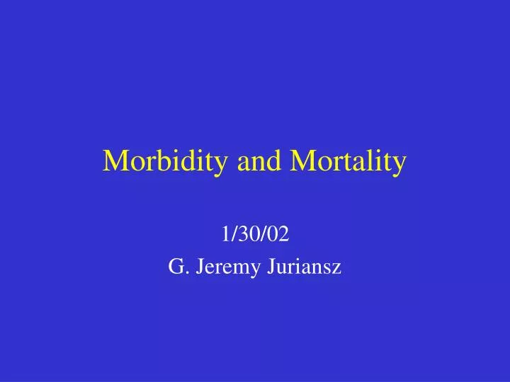 PPT - Morbidity and Mortality PowerPoint Presentation, free download ...