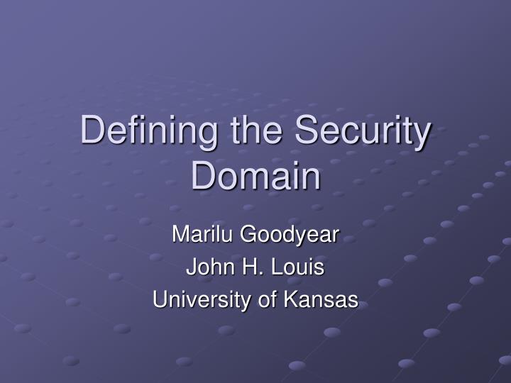 PPT - Defining the Security Domain PowerPoint Presentation, free ...