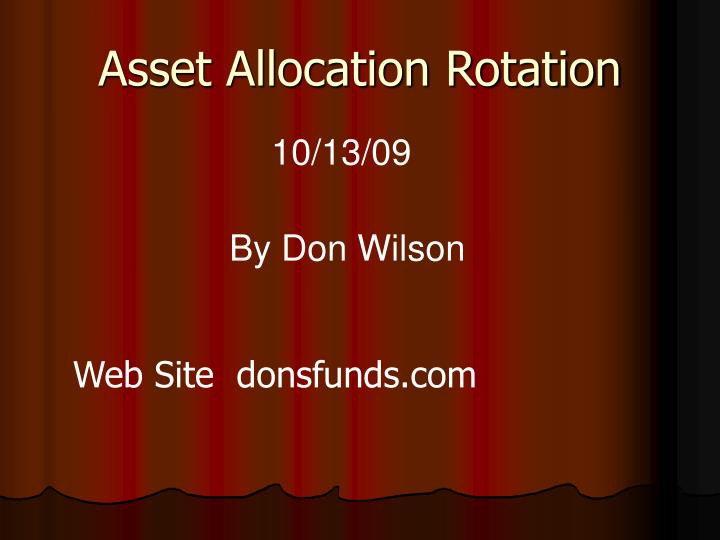 PPT - Asset Allocation Rotation PowerPoint Presentation, free download ...