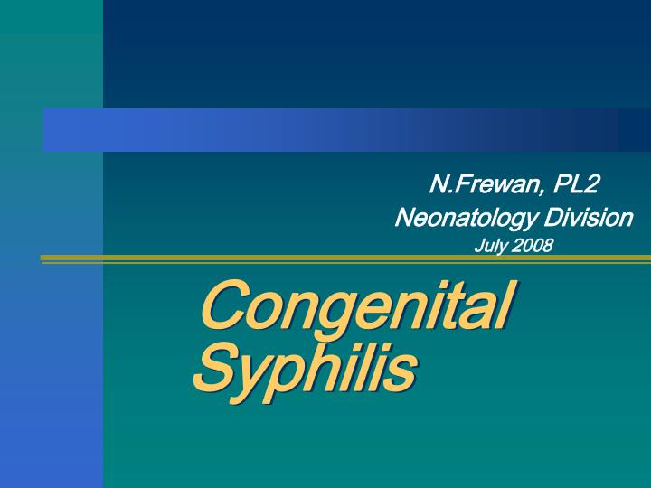 PPT - Congenital Syphilis PowerPoint Presentation, free download - ID ...