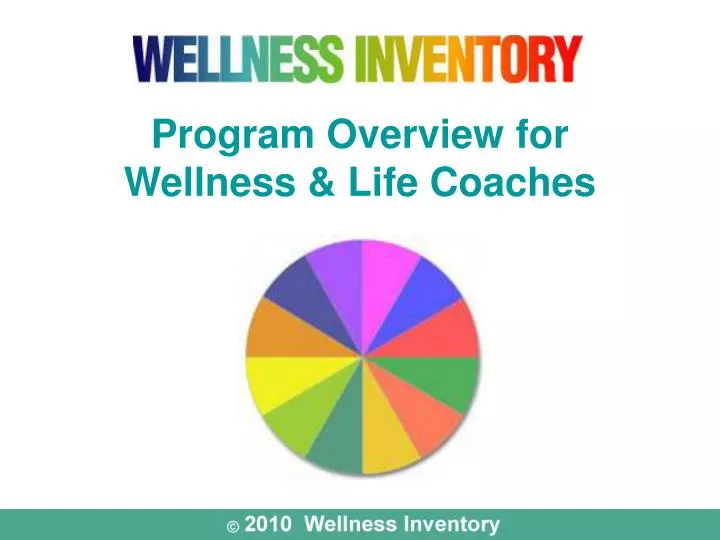 PPT - Program Overview for Wellness & Life Coaches PowerPoint ...