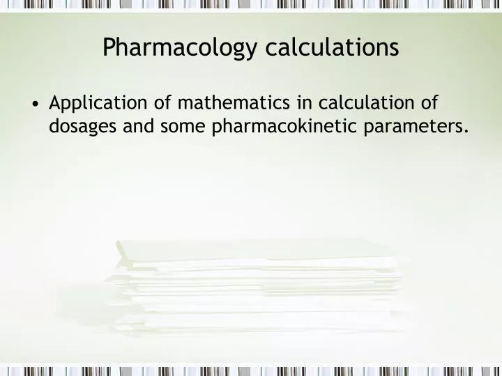 PPT - Pharmacology calculations PowerPoint Presentation, free download ...