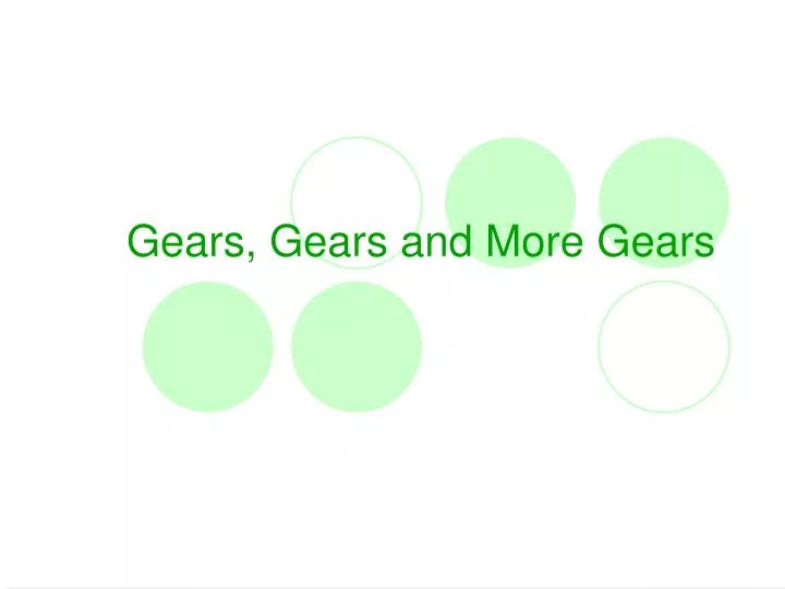 PPT - Gears, Gears and More Gears PowerPoint Presentation, free ...