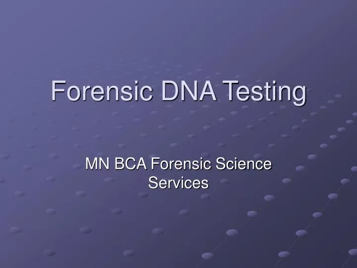 PPT - Forensic DNA Testing PowerPoint Presentation, free download - ID ...
