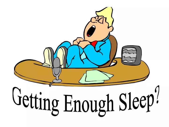 PPT - Getting Enough Sleep? PowerPoint Presentation, free download - ID ...