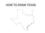 PPT - HOW TO DRAW TEXAS PowerPoint Presentation - ID:278075