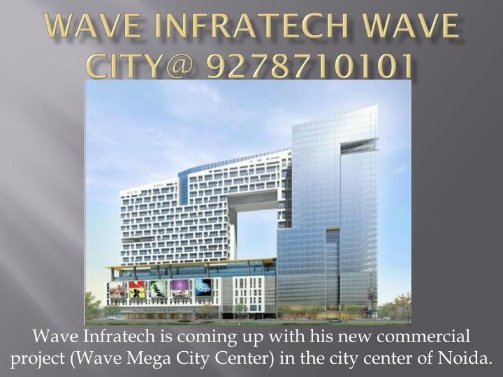 PPT - Wave Infratech Yamuna Expressway Ghaziabad@9278710101 PowerPoint ...