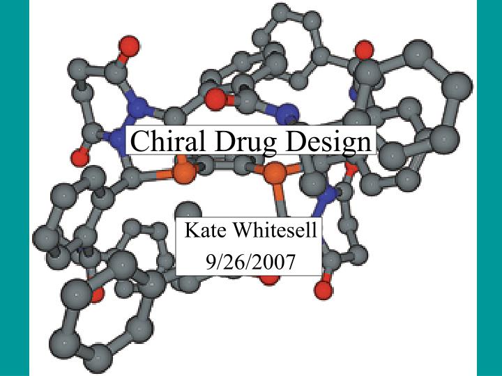 PPT - Chiral Drug Design PowerPoint Presentation, free download - ID:279298
