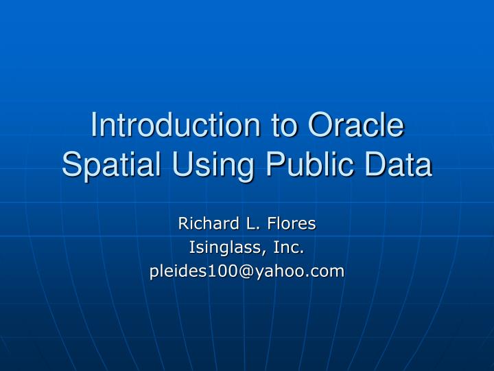 PPT - Introduction to Oracle Spatial Using Public Data PowerPoint ...