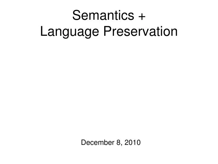 PPT - Semantics + Language Preservation PowerPoint Presentation, free ...