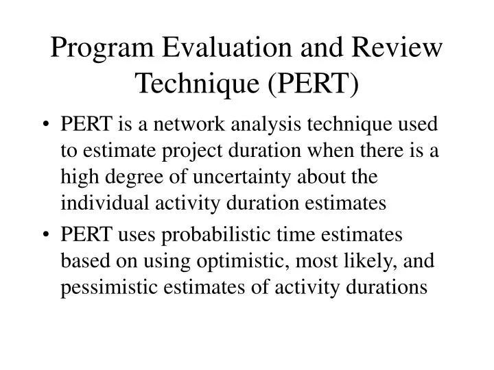 PPT - Program Evaluation and Review Technique (PERT) PowerPoint ... PPT - Program Evaluation and Review Technique (PERT) PowerPoint ...