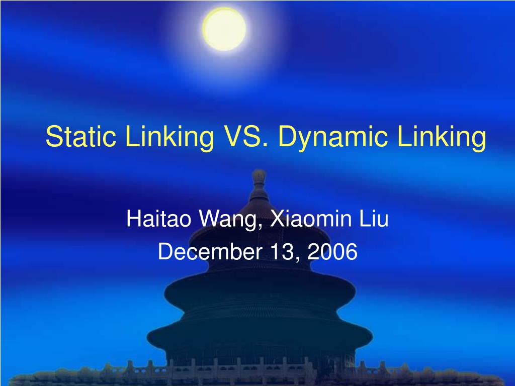 PPT - Static Linking VS. Dynamic Linking PowerPoint Presentation, free ... PPT - Static Linking VS. Dynamic Linking PowerPoint Presentation, free ...