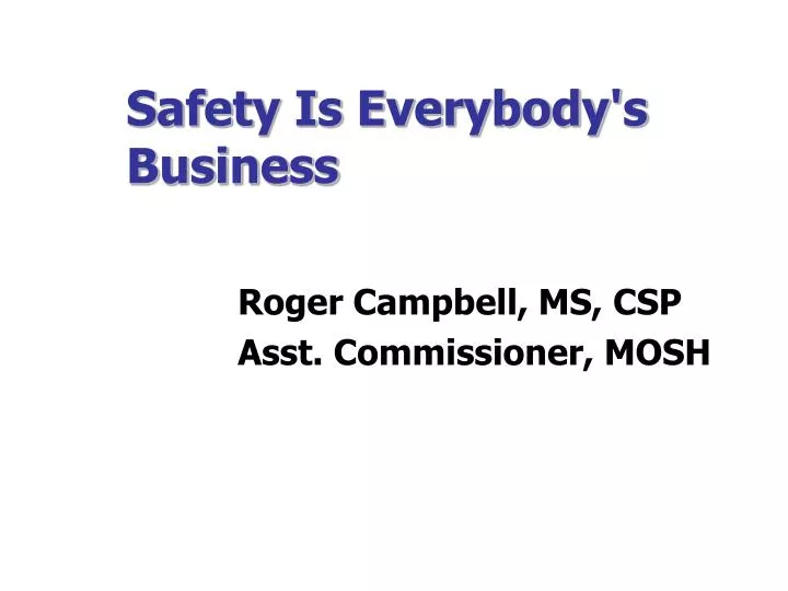 PPT - Safety Is Everybody's Business PowerPoint Presentation, free ...