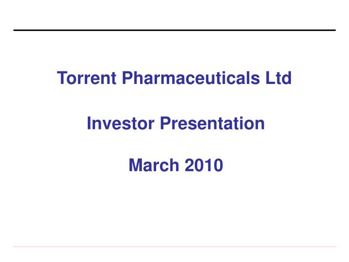 PPT - Torrent Pharmaceuticals Ltd PowerPoint Presentation, free ...