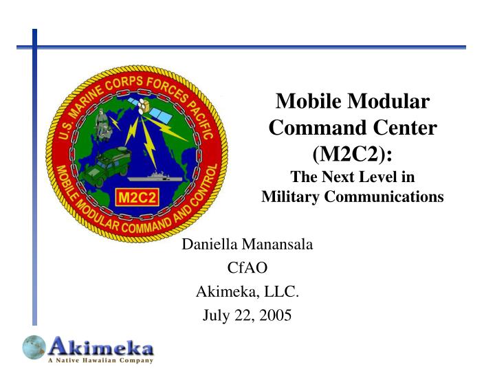 PPT - Mobile Modular Command Center (M2C2): The Next Level in Military ...