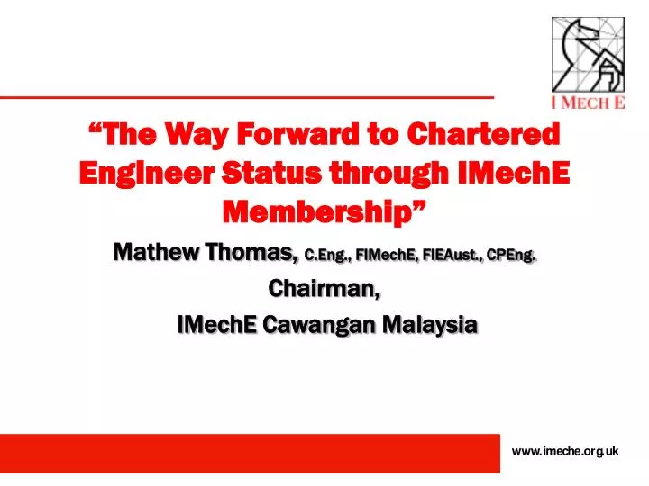 PPT - “The Way Forward to Chartered Engineer Status through IMechE ...