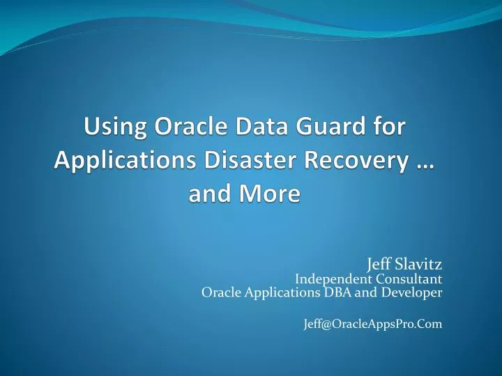Ppt Using Oracle Data Guard For Applications Disaster Recovery And More Powerpoint