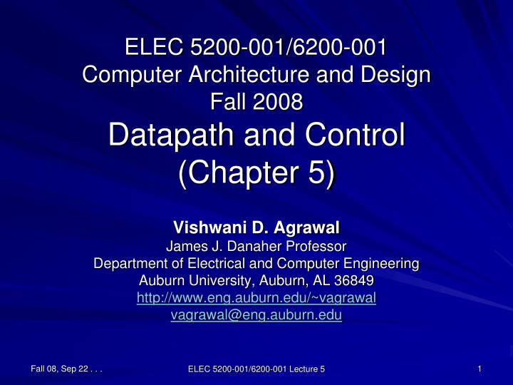 PPT - ELEC 5200-001/6200-001 Computer Architecture and Design Fall 2008 Datapath and Control ...