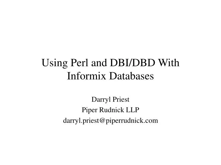 Ppt Using Perl And Dbidbd With Informix Databases Powerpoint Presentation Id284499