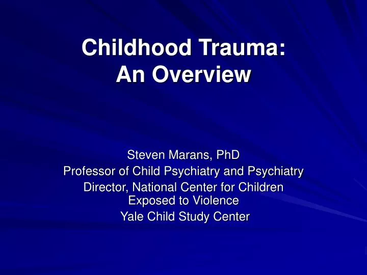 PPT - Childhood Trauma: An Overview PowerPoint Presentation, free ...