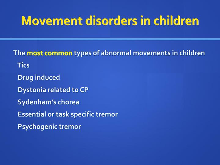 PPT - MOVEMENT DISORDERS IN CHILDREN PowerPoint Presentation - ID:284785