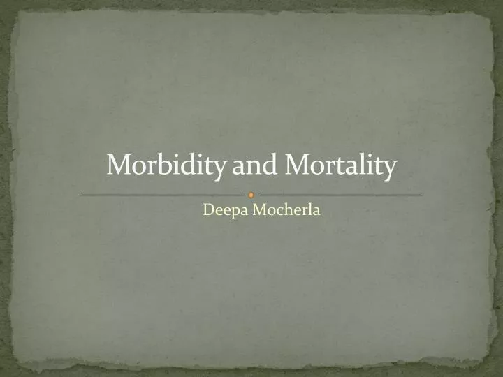 PPT - Morbidity and Mortality PowerPoint Presentation, free download ...