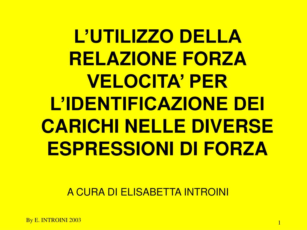 PPT - L’UTILIZZO DELLA RELAZIONE FORZA VELOCITA’ PER L’IDENTIFICAZIONE ...