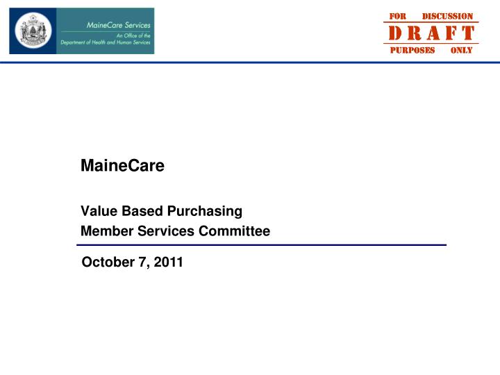 PPT - MaineCare Value Based Purchasing Member Services Committee ...