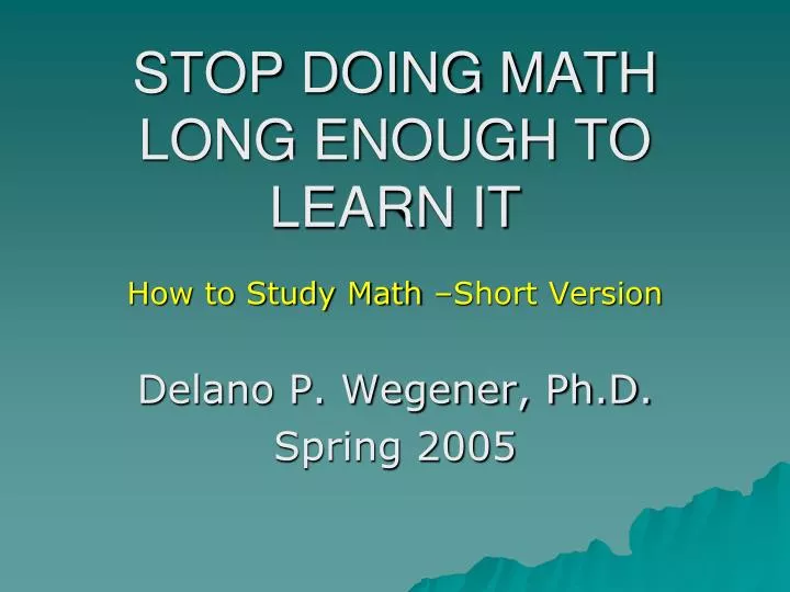 PPT - STOP DOING MATH LONG ENOUGH TO LEARN IT PowerPoint Presentation ...