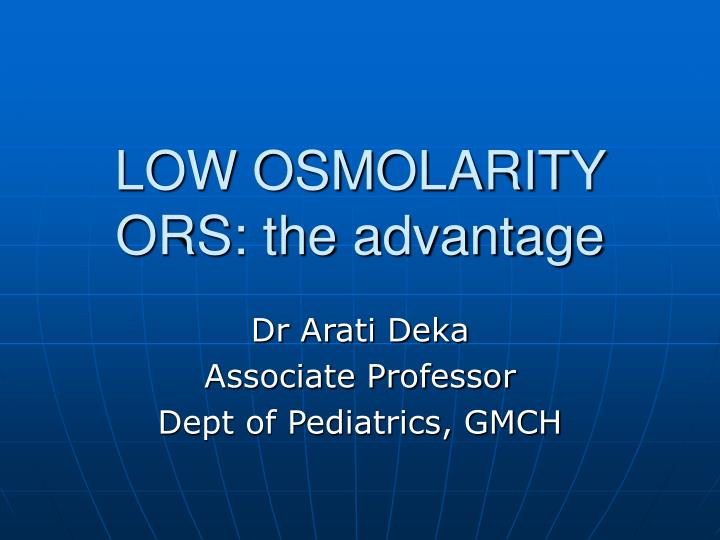 PPT - LOW OSMOLARITY ORS: the advantage PowerPoint Presentation, free ...