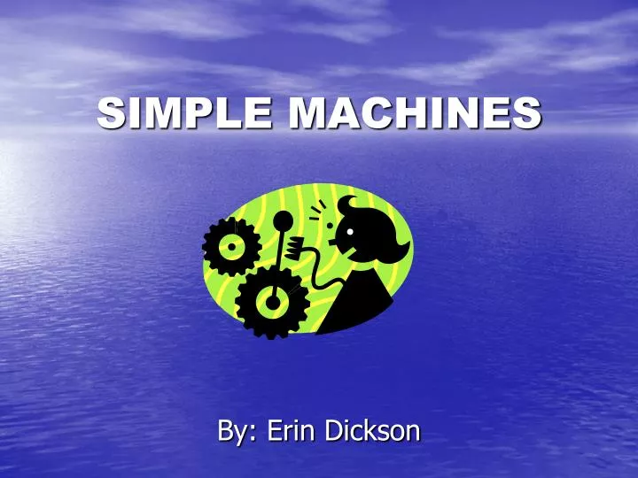 PPT - SIMPLE MACHINES PowerPoint Presentation, free download - ID:288609