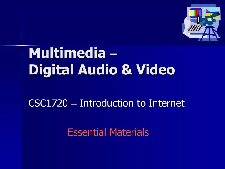 PPT - Multimedia – Digital Audio & Video PowerPoint Presentation - ID:28898