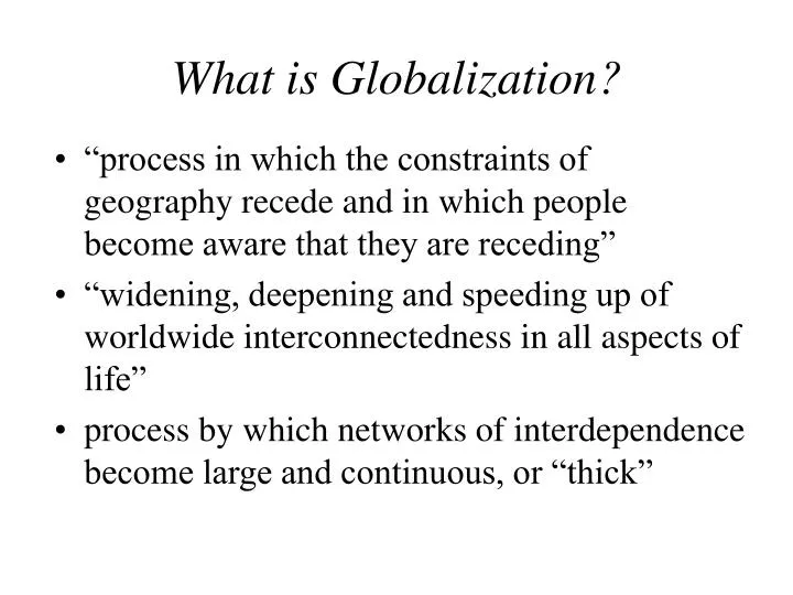 PPT - What is Globalization? PowerPoint Presentation, free download ...