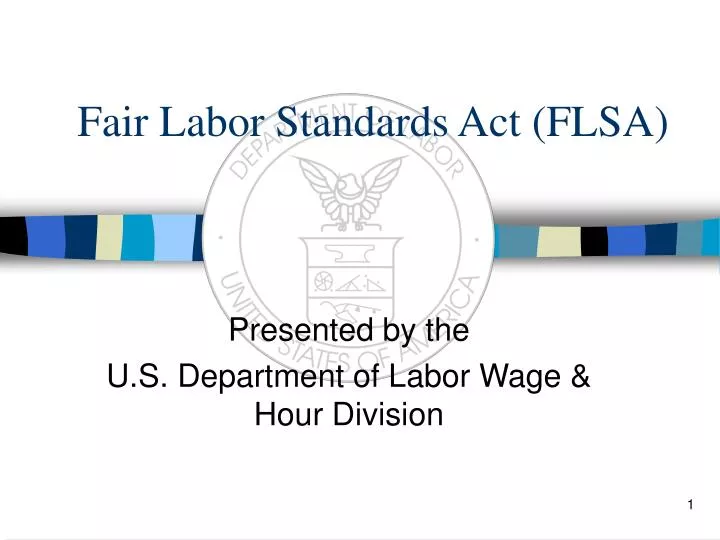 PPT - Fair Labor Standards Act (FLSA) PowerPoint Presentation, free ...
