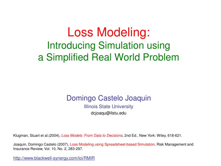 PPT - Loss Modeling: Introducing Simulation using a Simplified Real ...