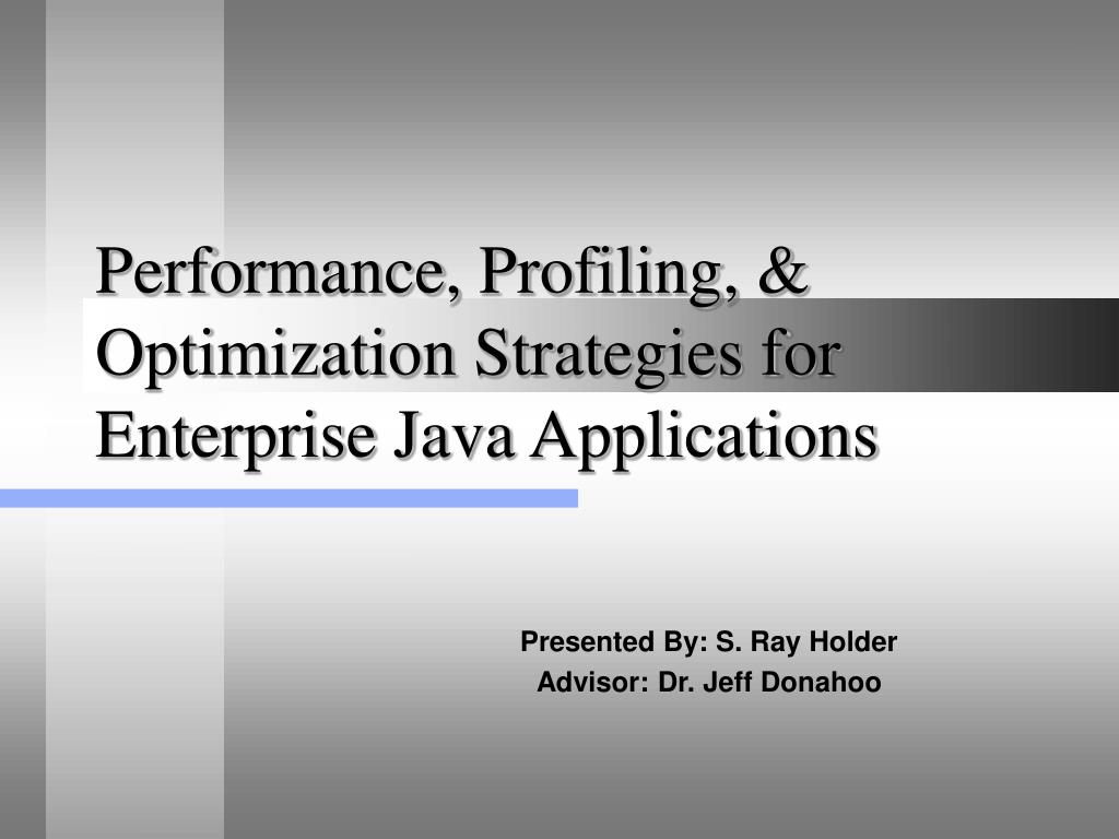 Ppt Performance Profiling And Optimization Strategies For Enterprise Java Applications 6110