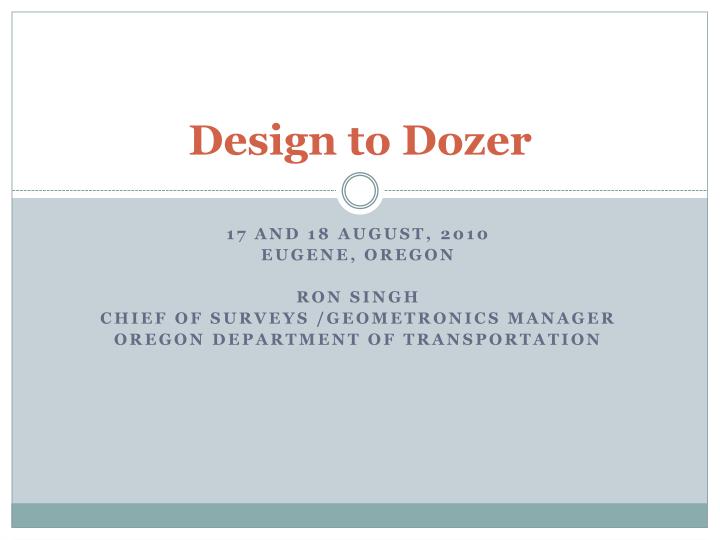 PPT - Design to Dozer PowerPoint Presentation, free download - ID:290422