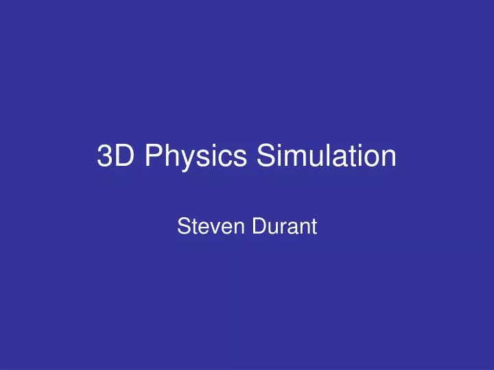 PPT - 3D Physics Simulation PowerPoint Presentation, free download - ID ...