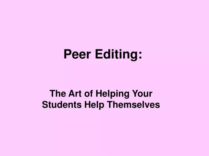 PPT - Peer Editing: PowerPoint Presentation, free download - ID:294717