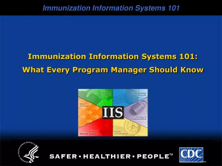 PPT - Immunization Information Systems 101: What Every Program Manager ...