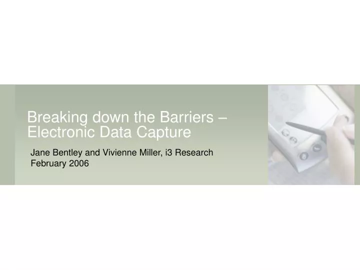 PPT - Breaking down the Barriers – Electronic Data Capture PowerPoint ...